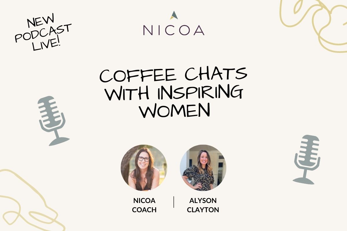 "Coffee Chats w/ Inspiring Women" - New PODCAST! - Coffee With Nicoa